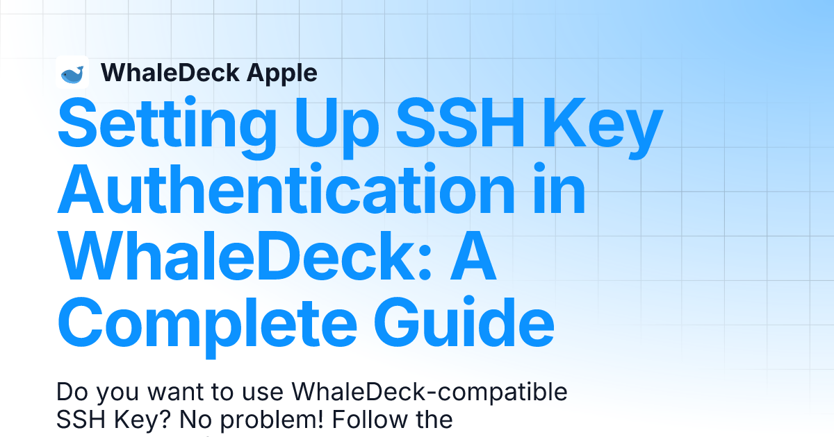 Setting Up SSH Key Authentication in WhaleDeck: A Complete Guide ... Setting Up SSH Key Authentication in WhaleDeck: A Complete Guide ...
